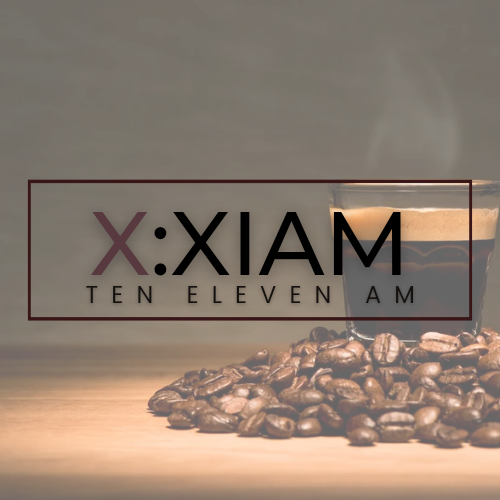 Ten Eleven AM (X:XIAM) | The Taste of A Better Morning